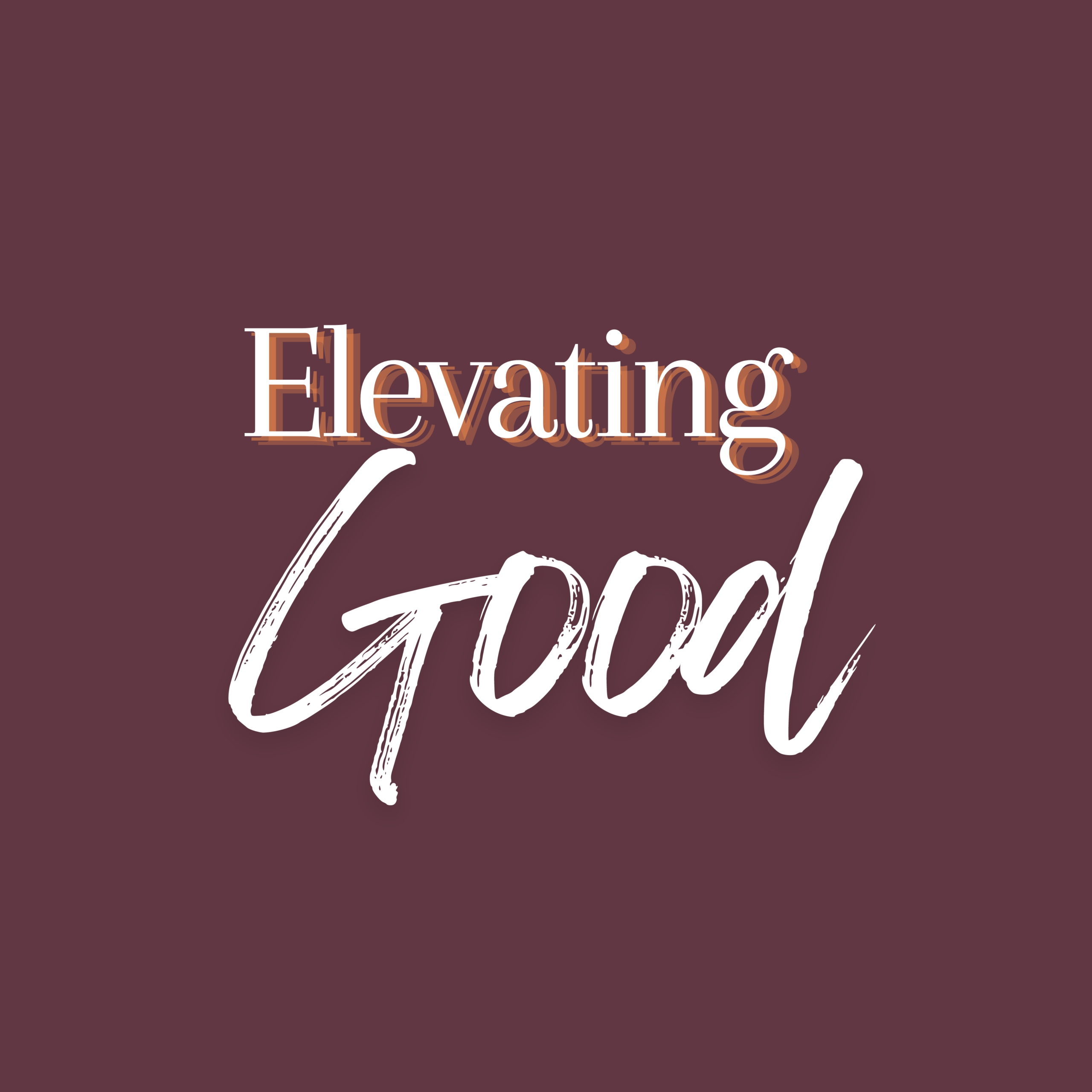 Elevating Good Podcast